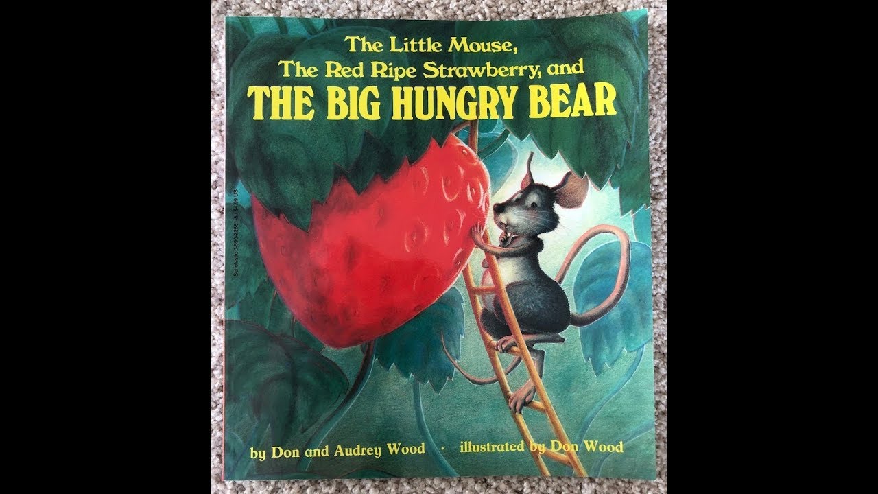 The Little Mouse, The Red Ripe Strawberry, and The Big Hungry Bear ...