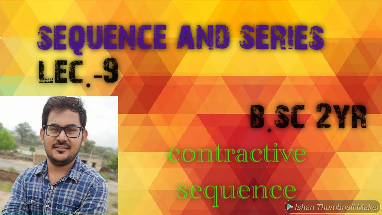 Sequence and series/ lec.-9/ contractive sequence/ bsc.-2 - YouTube