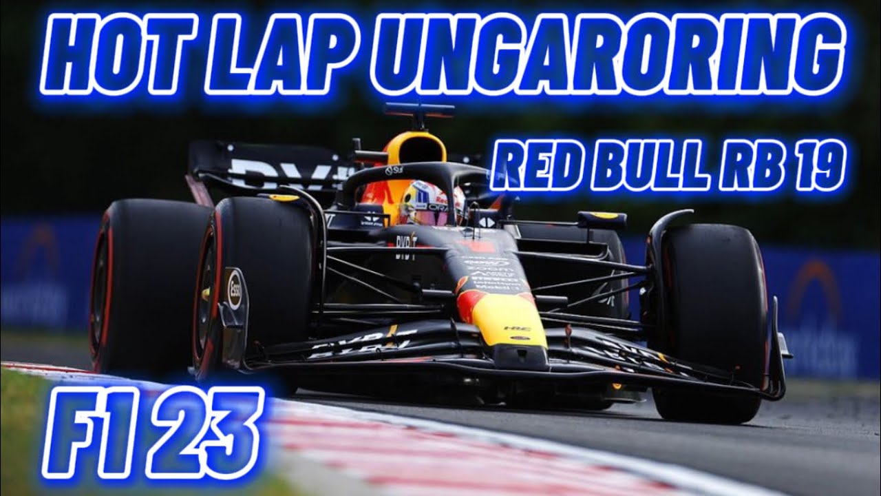 HOT LAP F1 23 | RED BULL RB 19 | HUNGARORING - YouTube