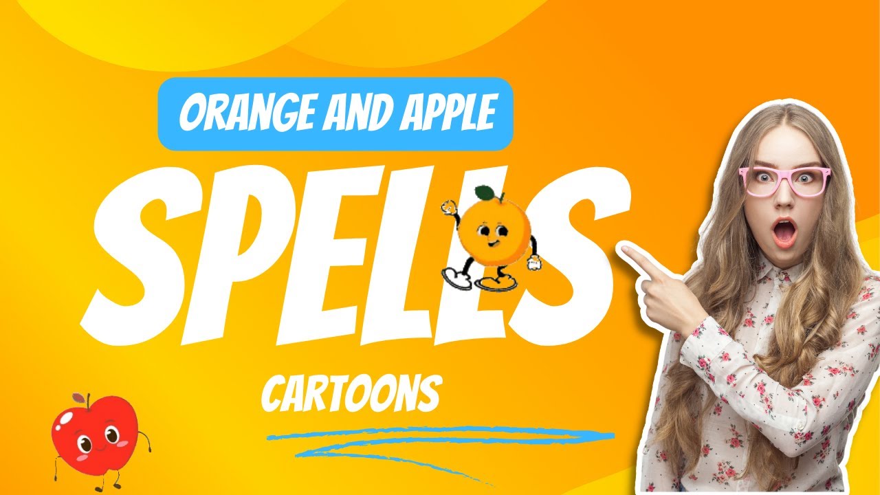 Orange and Apple spellings through cartoons - YouTube