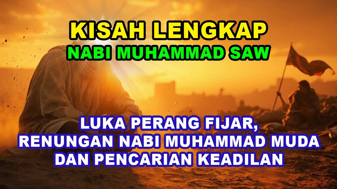 [Eps. 10] Luka Perang Fijar, Renungan Nabi Muhammad Muda dan Pencarian ...