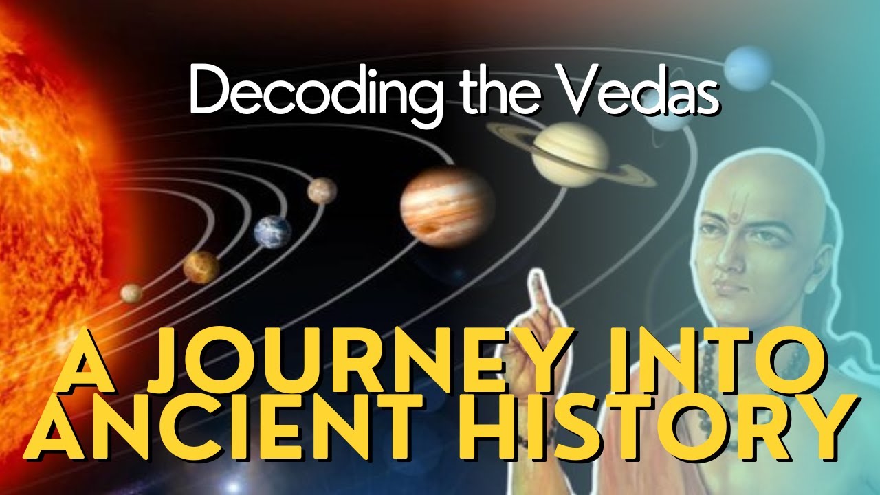 Decoding the Vedas A Journey into Ancient history - YouTube