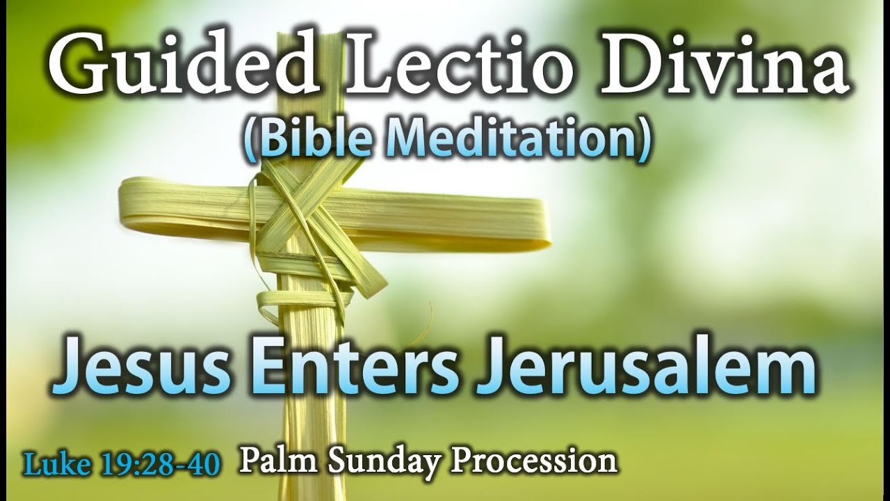 Jesus Enters Into Jerusalem | Bible Meditation | Luke 19:28-40 - YouTube