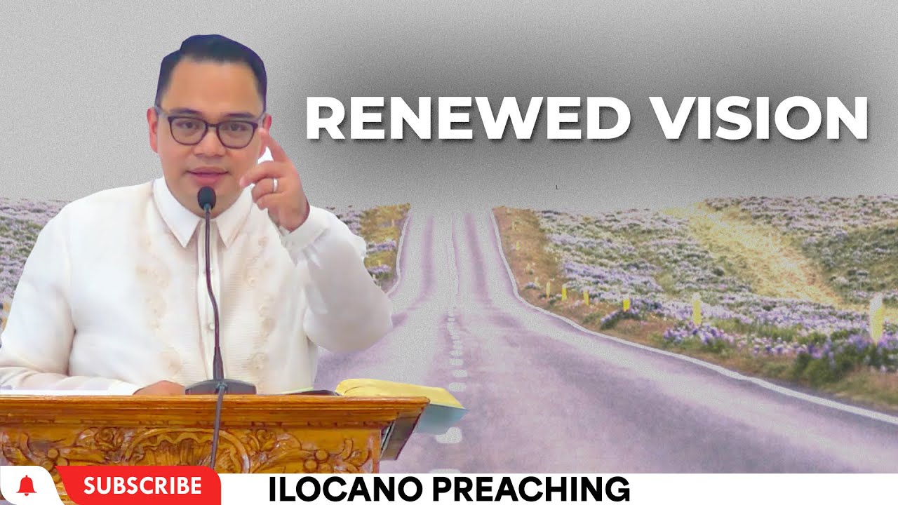 3 Vital Things to Renew as We Move Forward | Ilocano Preaching - YouTube