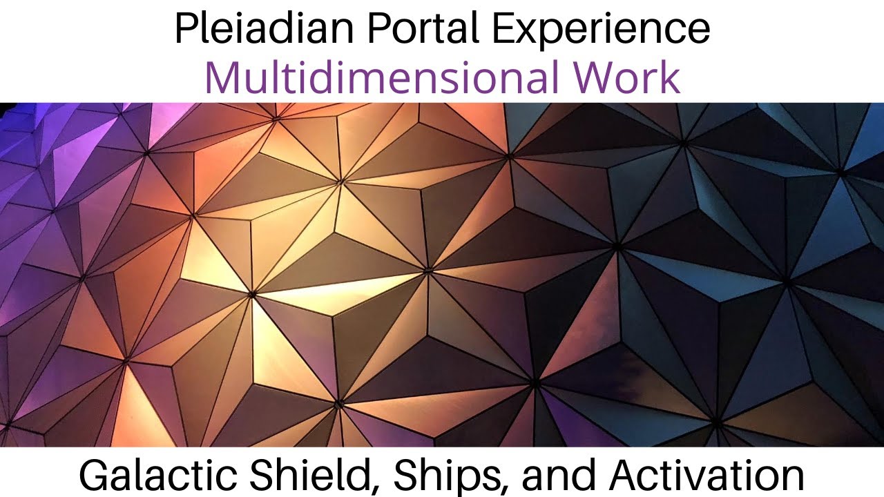 Pleiadian Portal Experience-Galactic Shield, Ships, & Activation - YouTube