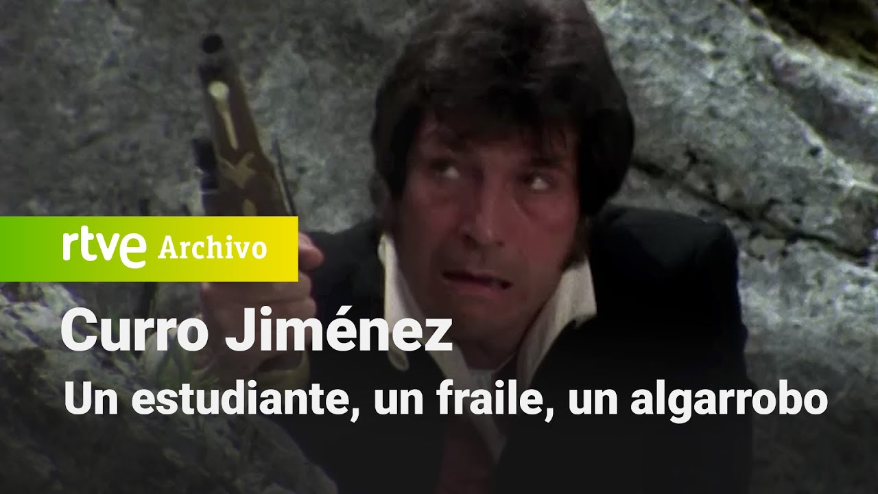 Curro Jiménez: Capítulo 2 - Un estudiante, un fraile, un algarrobo ...