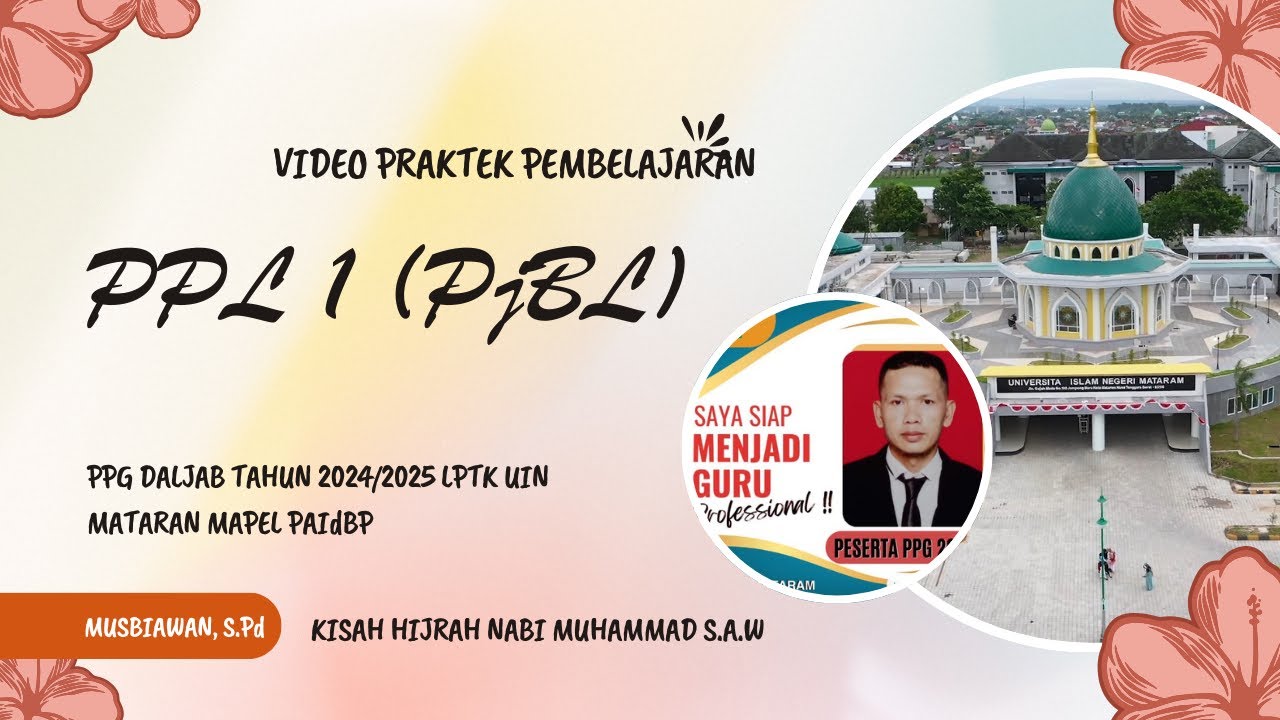 VIDEO PRAKTEK PEMBELAJARAN (PjBL) PPG DALJAB T. 2024/2025 MAPEL PAI LPTK UIN MATARAM_MUSBIAWAN ...