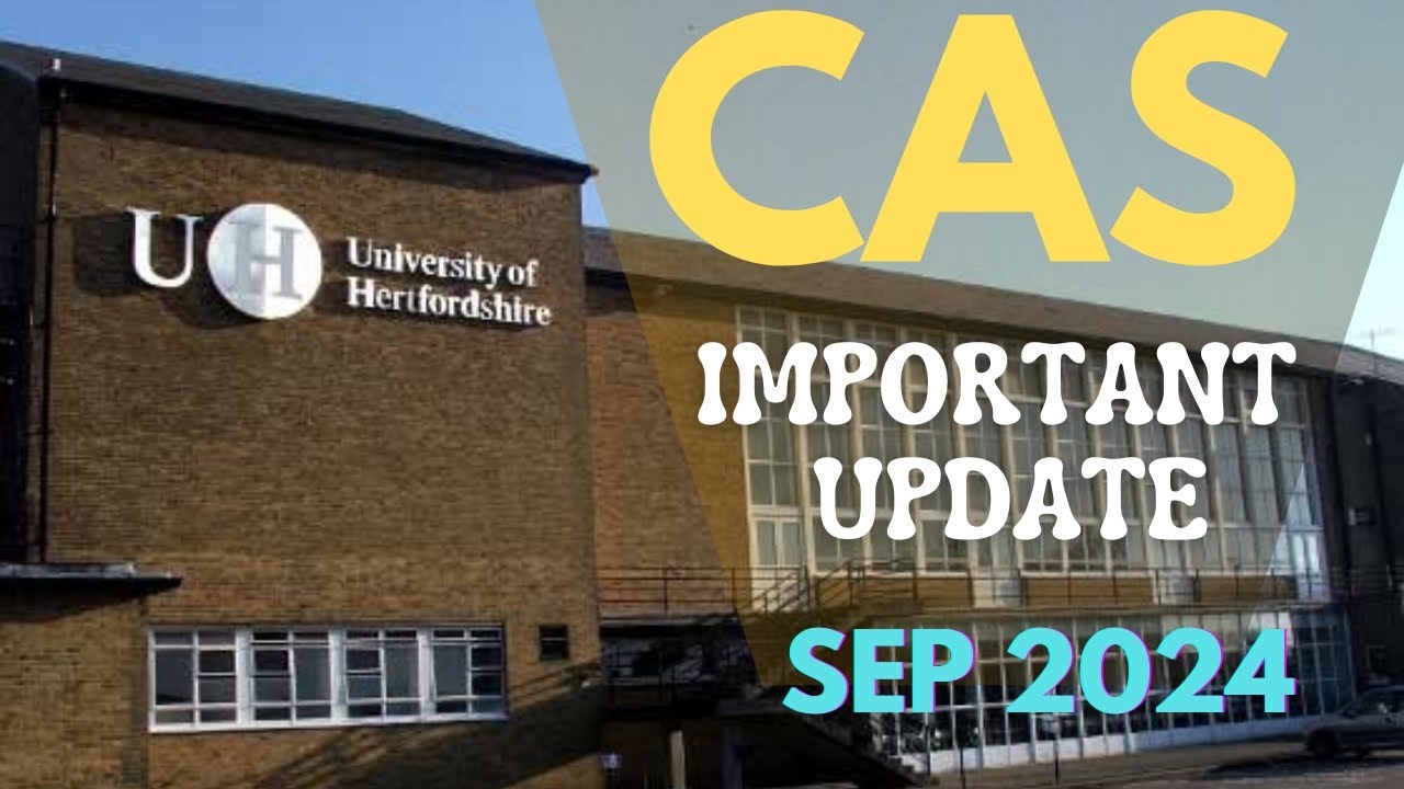 CAS of Hertfordshire University UK | Important Dates for September 2024 ...