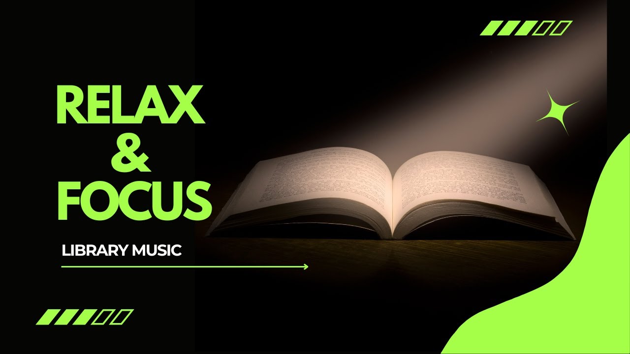 Relaxing Library Study Music: Calm Beats for Focus & Concentration ...