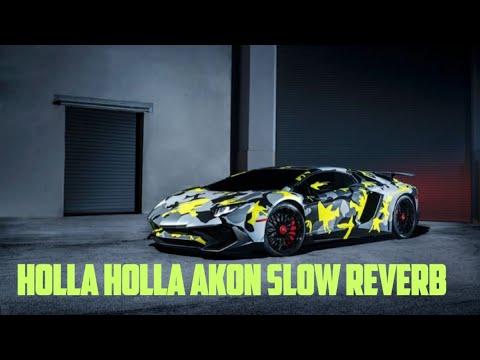 Holla Holla Akon ft T pain Slowed Reverb - YouTube