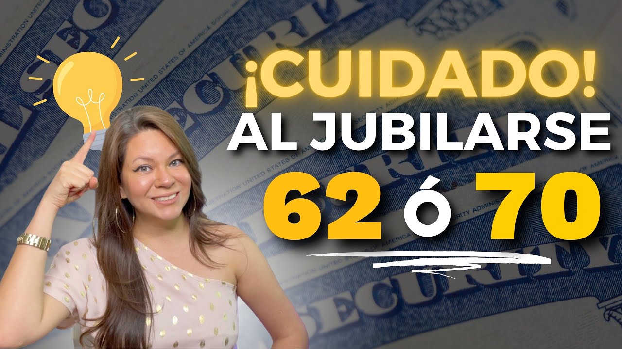 2023 PRINCIPALES PELIGROS al JUBILARSE A LOS 62 o ESPERAR hasta los 70 ...