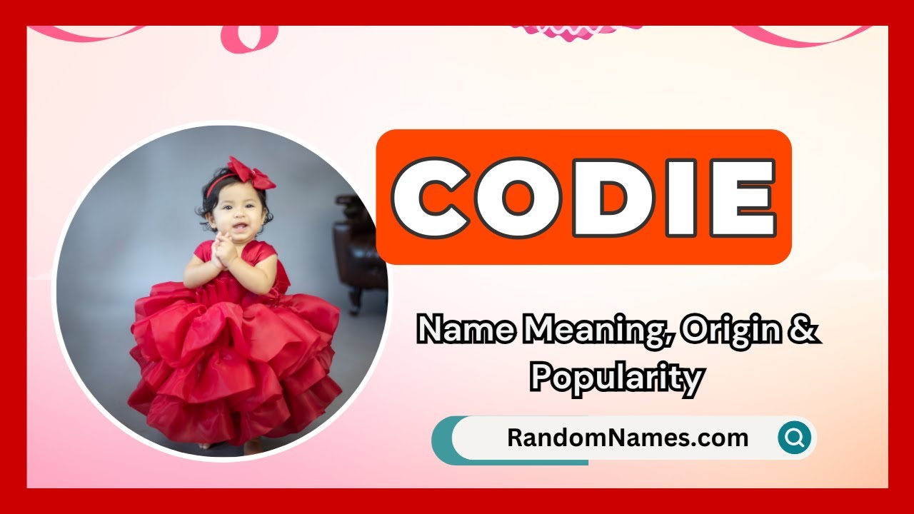 Codie - Baby Girl Name Meaning, Origin & Popularity - RandomNames.com ...
