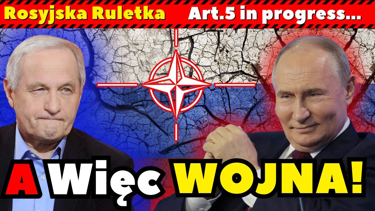 Gen Koziej | A Więc Wojna | Rosyjska Ruletka| Art.5 in progress ...