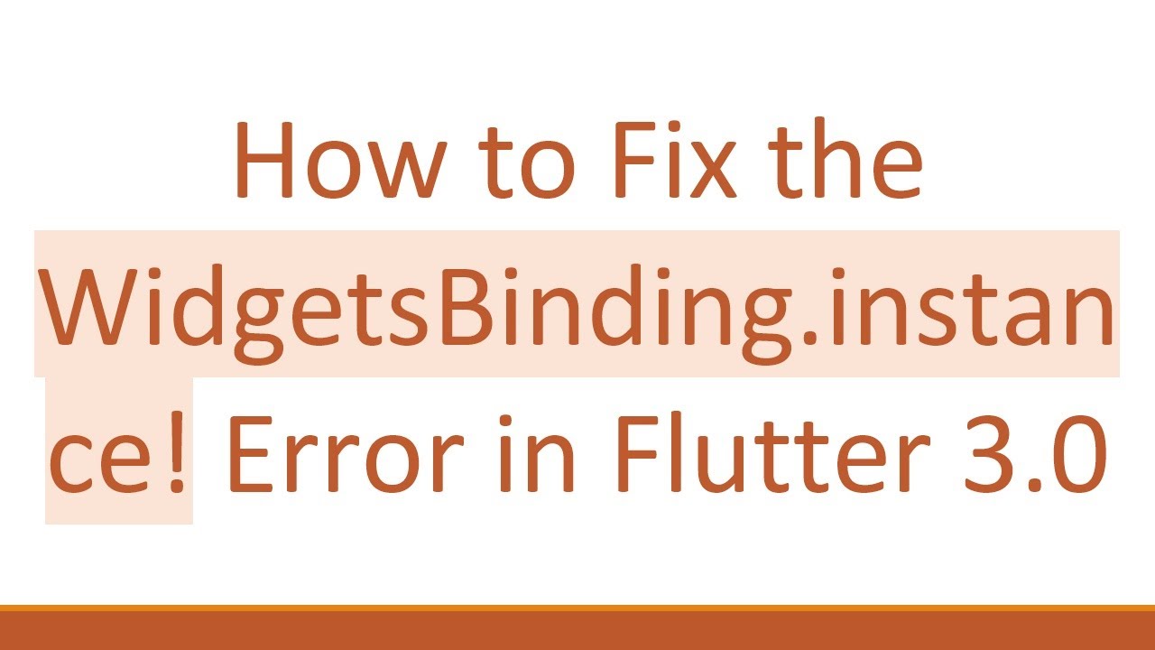 How to Fix the WidgetsBinding.instance! Error in Flutter 3.0 - YouTube How to Fix the WidgetsBinding.instance! Error in Flutter 3.0 - YouTube