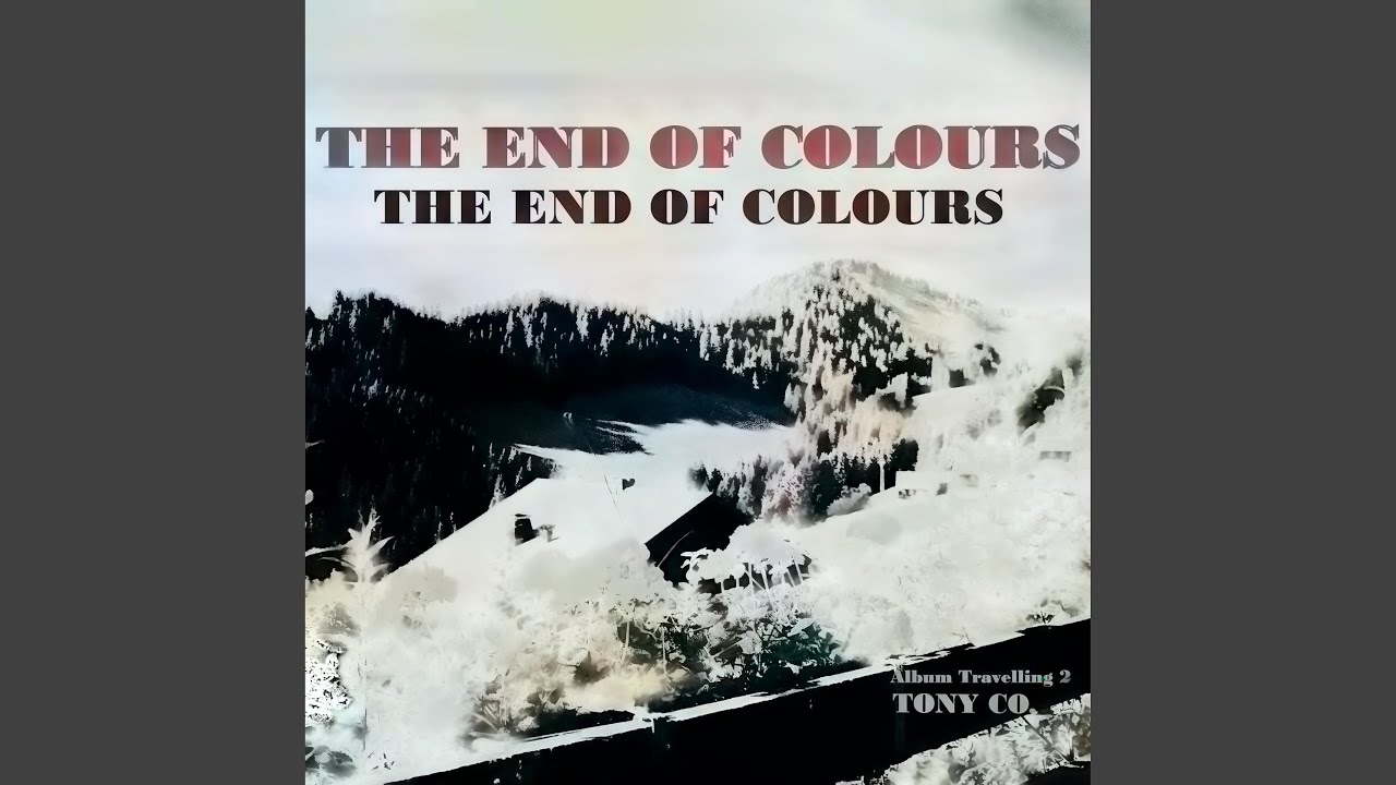 THE END OF COLOURS - YouTube