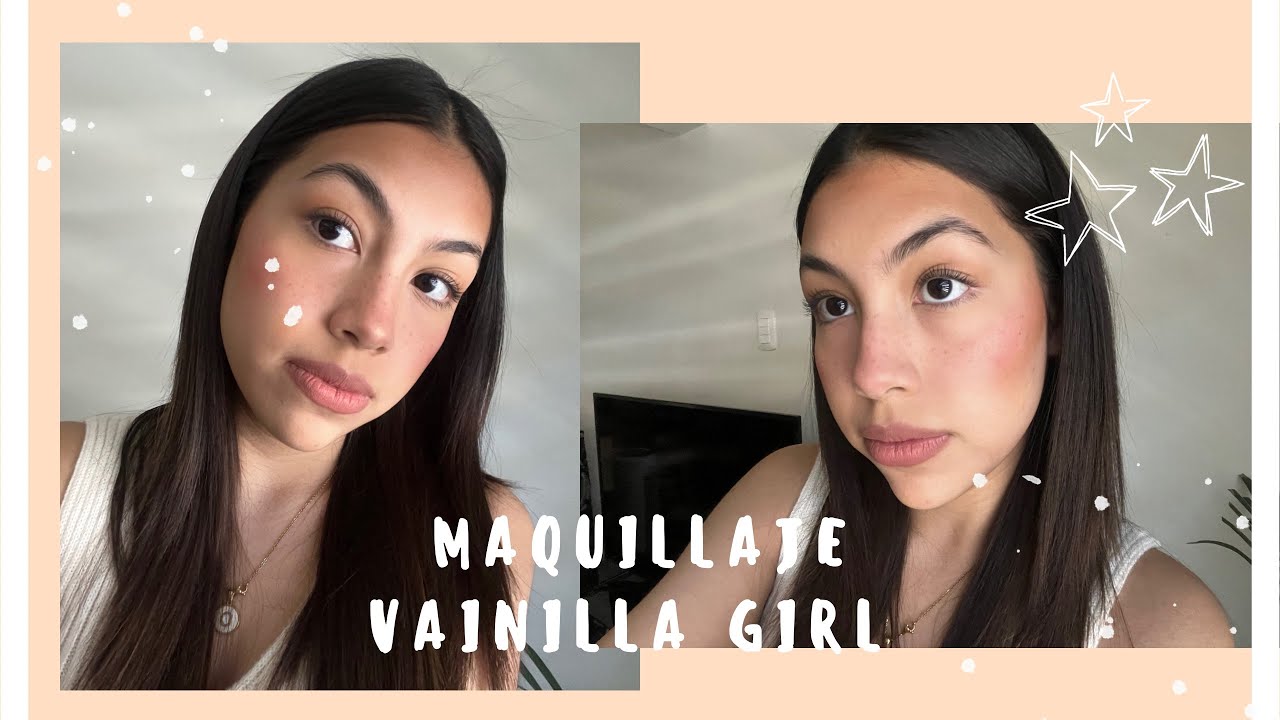 Tutorial De Maquillaje Vainilla Girl Makeup Youtube