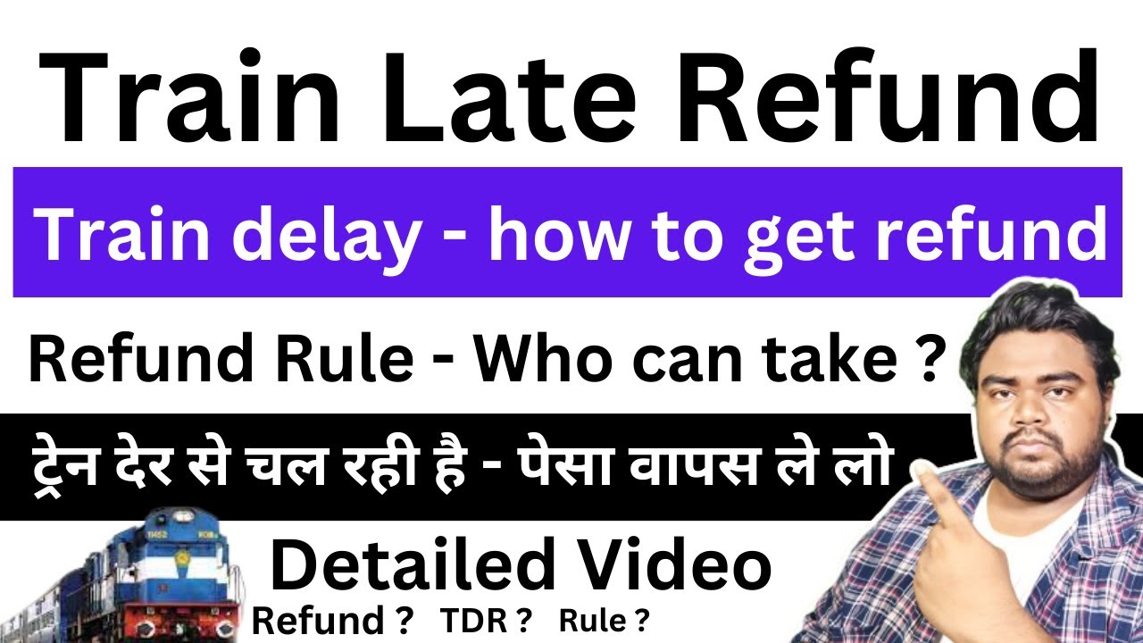 Train Late Refund How To Take Refund If Train Is Late IRCTC TDR train-late-refund-how-to-take-refund-if-train-is-late-irctc-tdr
