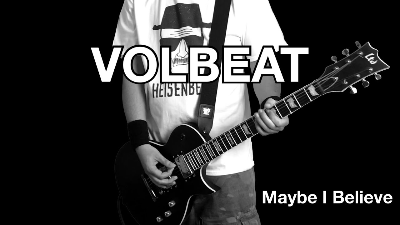 Volbeat - Maybe I Believe (Guitar Cover) - YouTube