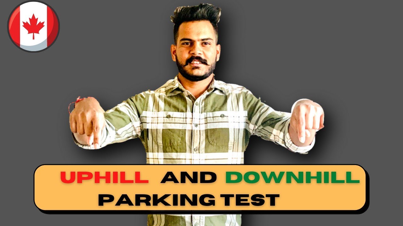 Uphill And Downhill Parking Test In Canada Driving Test For License uphill-and-downhill-parking-test-in-canada-driving-test-for-license