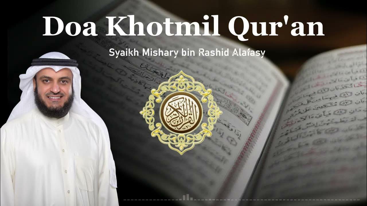 MERDU & SYAHDU!!! Doa Khotmil Quran Syaikh Mishary Rashid - YouTube