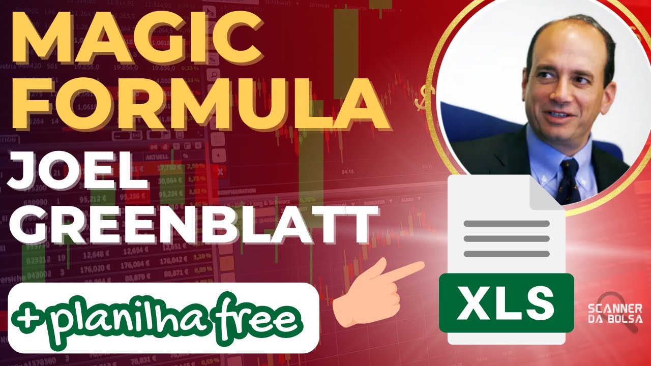 COMO FUNCIONA A MAGIC FORMULA DE JOEL GREENBLATT? BÔNUS PLANILHA FREE | Scanner da Bolsa - YouTube