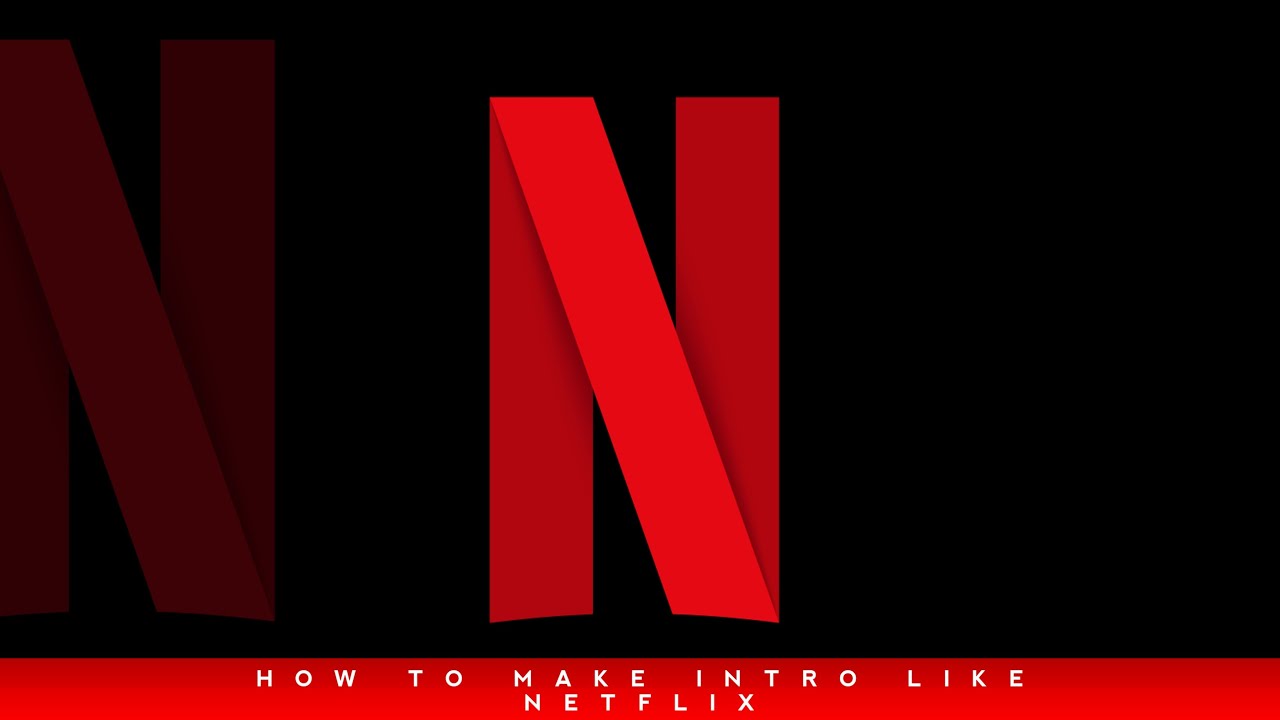 Netflix Intro Tutorial | Netflix Intro - YouTube