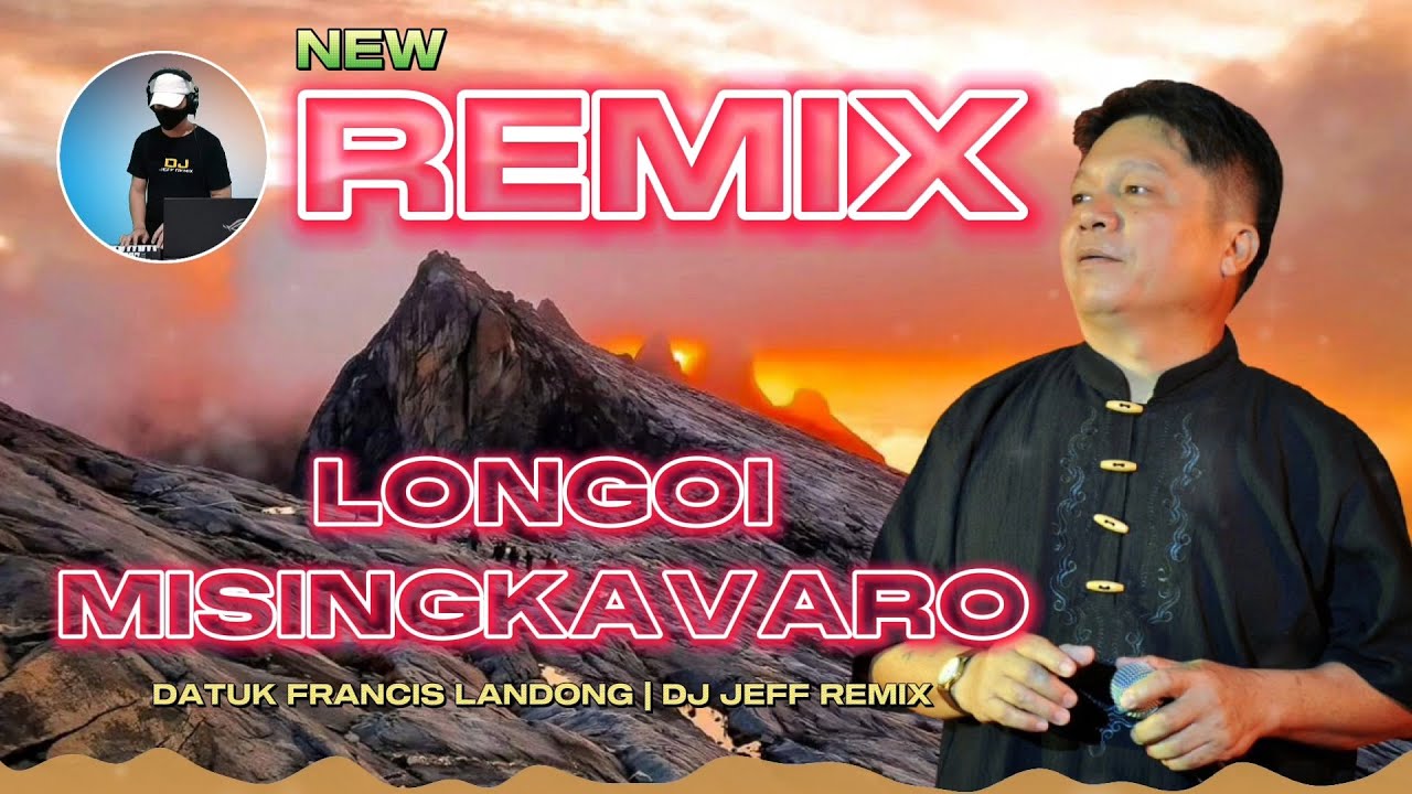 Remix!!! Longoi Misingkavaro - Datuk Francis Landong | Lagu Dusun | Dj ...