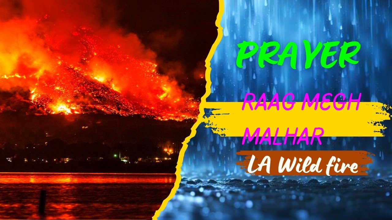 Raag Megh Malhar|Humble Prayer to Mother Earth For Stopping of LA Wild ...