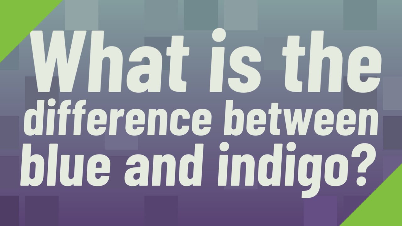 What is the difference between blue and indigo? - YouTube