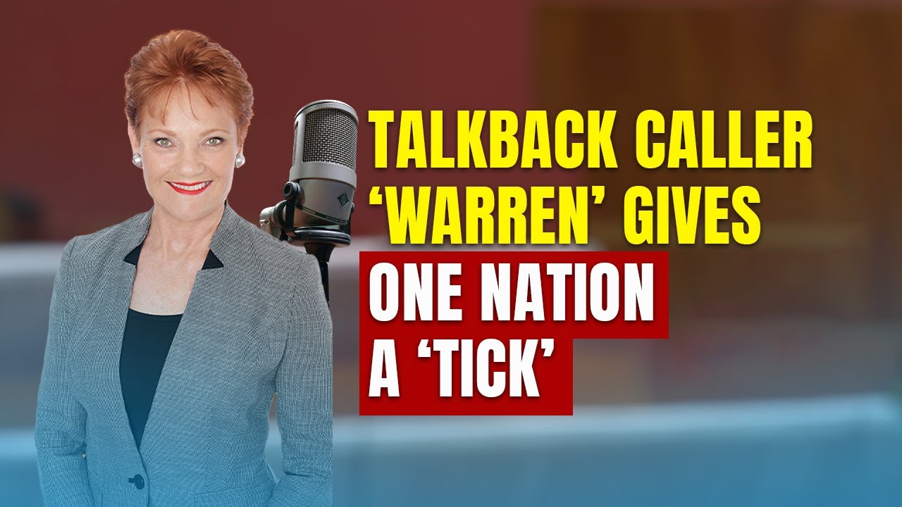 Talkback caller ‘Warren’ gives One Nation a ‘tick’ - YouTube