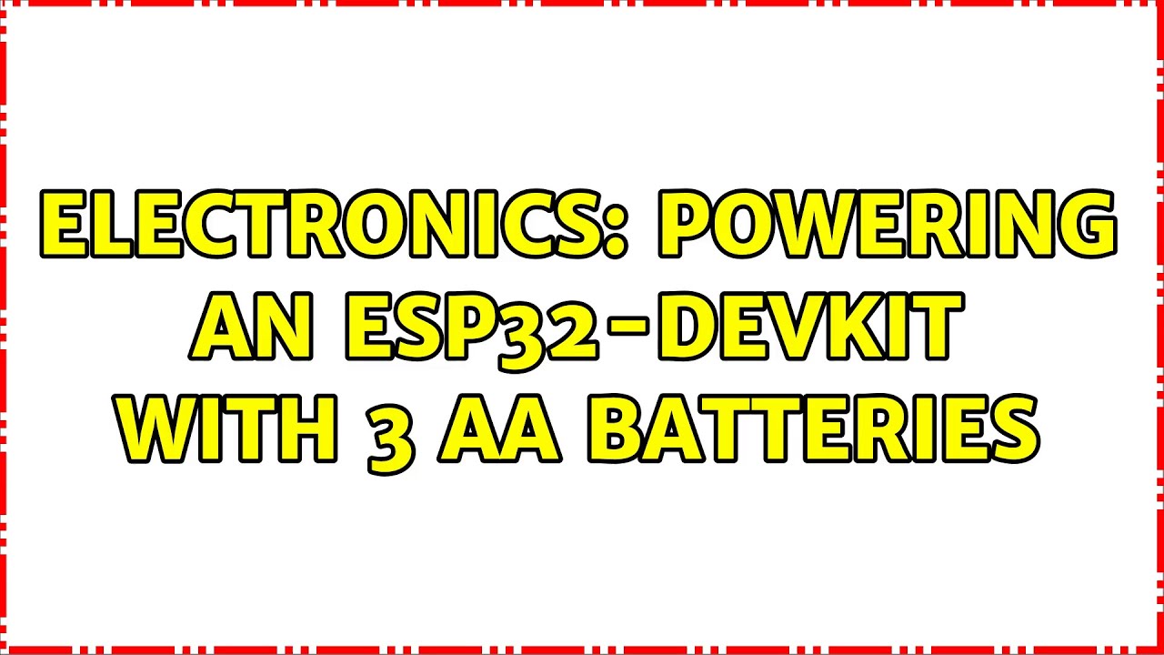 Electronics: Powering an ESP32-DevKit with 3 AA batteries - YouTube