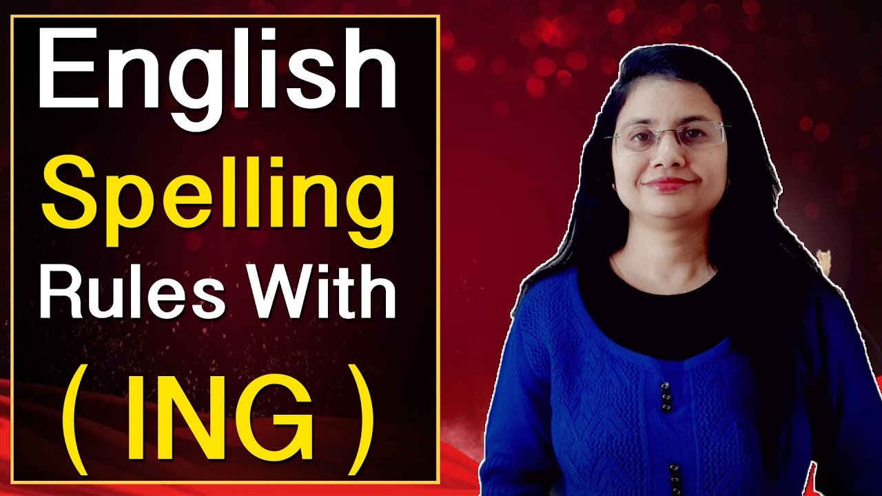 ING spelling rules in English - YouTube