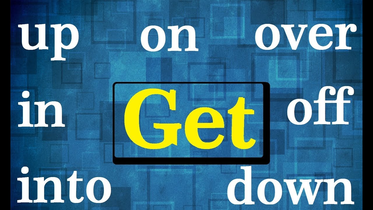 Phrasal verbs/ Get up, get over, get down, get into, get through, get ...