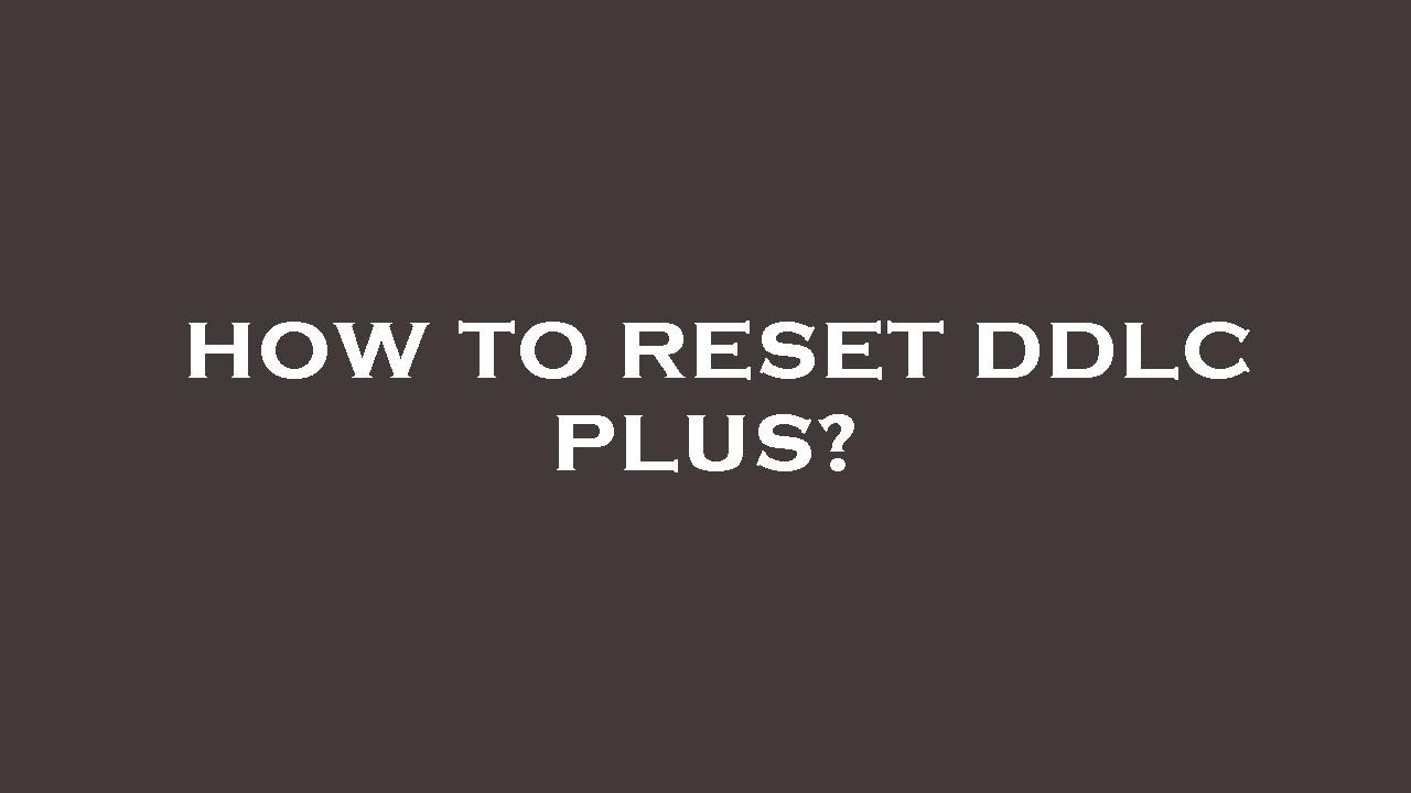 How to reset ddlc plus? - YouTube