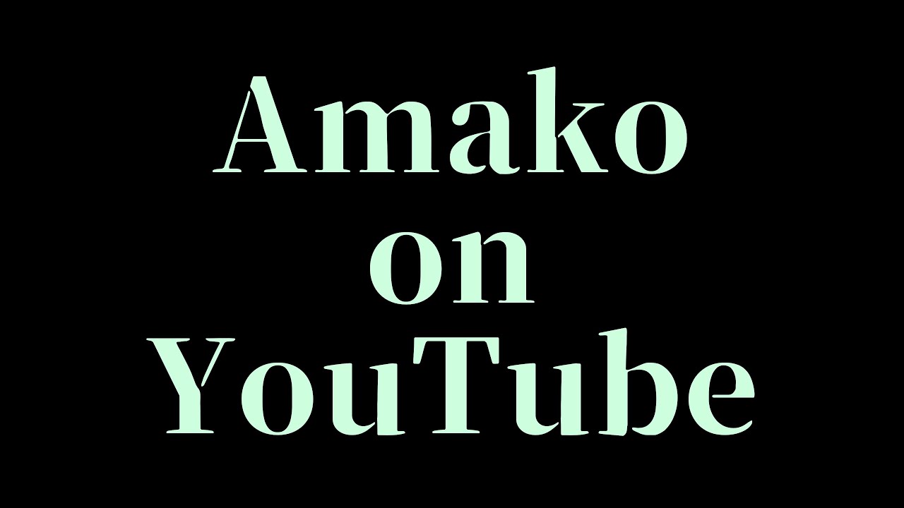 Amako on YouTube - YouTube