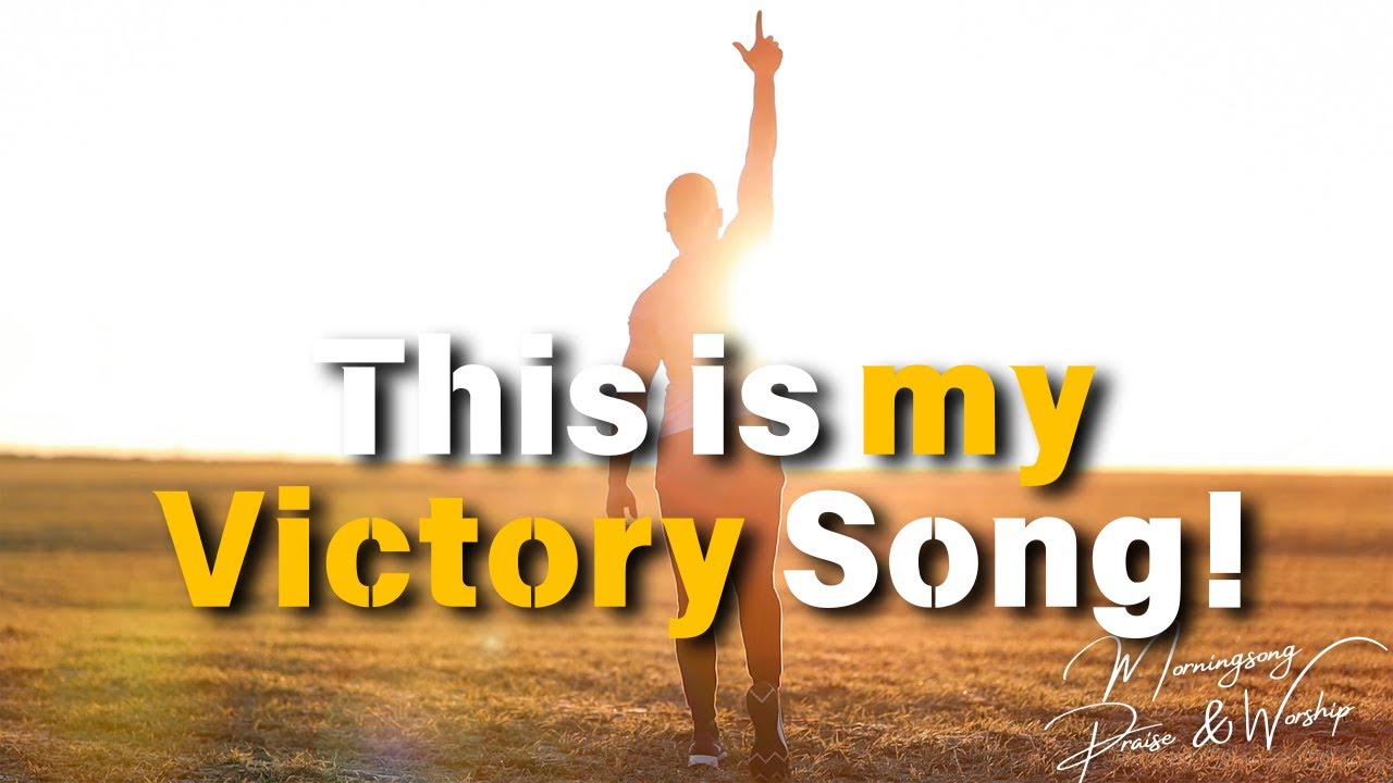This is my Victory Song! [Morningsong] - YouTube
