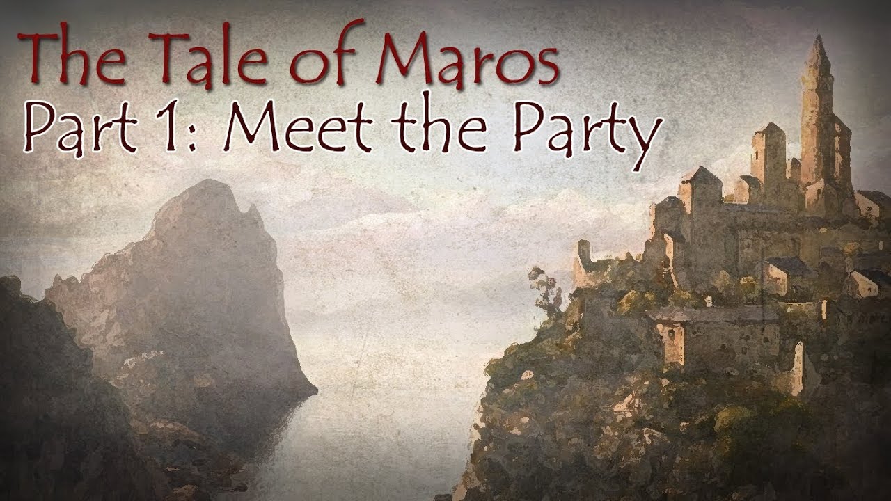The Tale of Maros : : Part 1 : : Meet the Party - YouTube