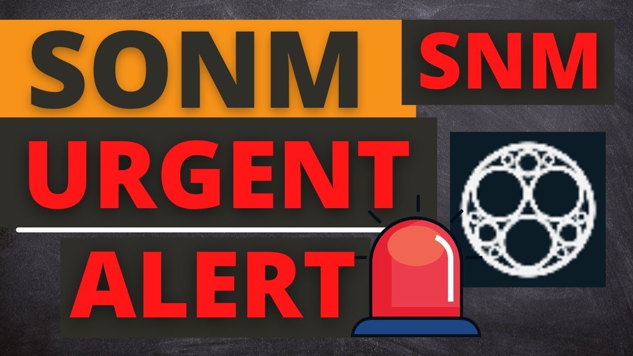 🚨 SONM (SNM) CRASH WARNING..!| IS IT TIME TO PANIC?! | WHAT'S NEXT FOR ...