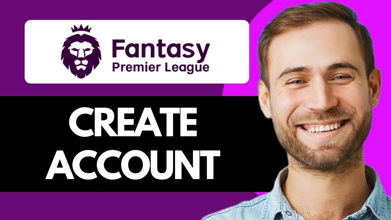 How to Create Account in Fantasy Premier League (Signup Tutorial) - YouTube