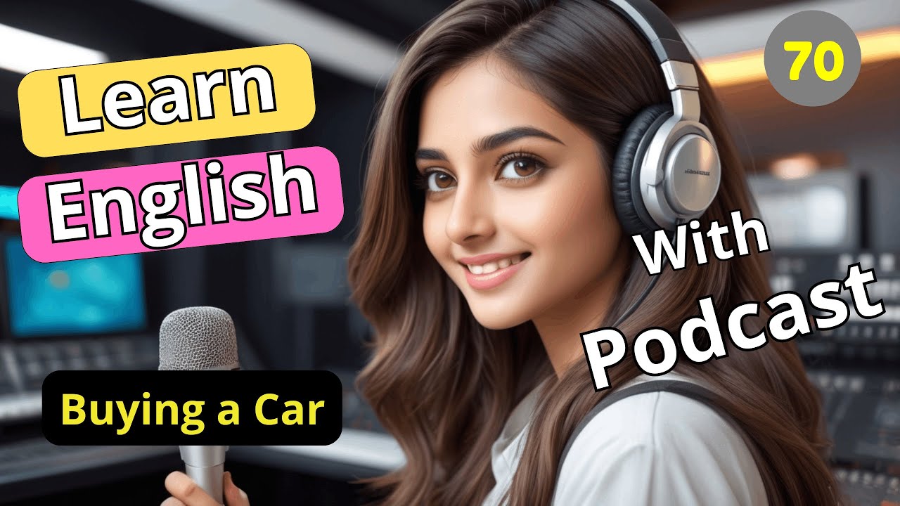 Buying a Car | Learn English with Podcast | Episode 70 - Season 1 - YouTube