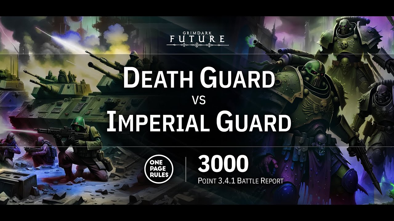OPR 3.4.1 Grimdark Future: 3000 Point Bat Rep - Death Guard vs Imperial ...