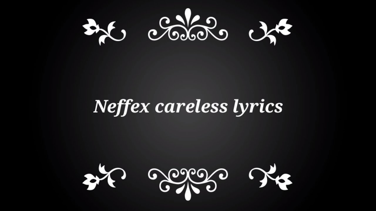 Neffex careless lyrics - YouTube