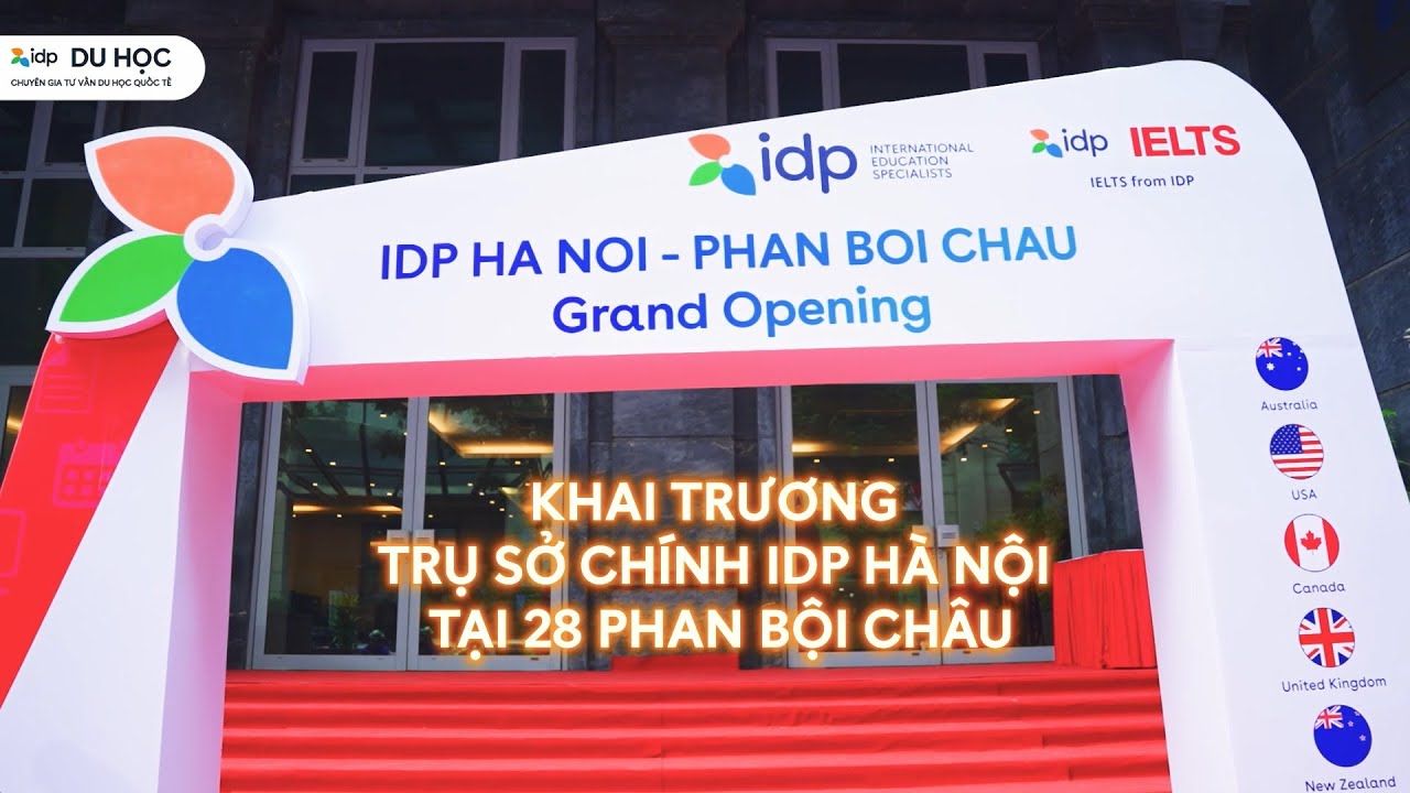 CHÍNH THỨC KHAI TRƯƠNG TRỤ SỞ VĂN PHÒNG IDP HÀ NỘI - 28 PHAN BỘI CHÂU - YouTube