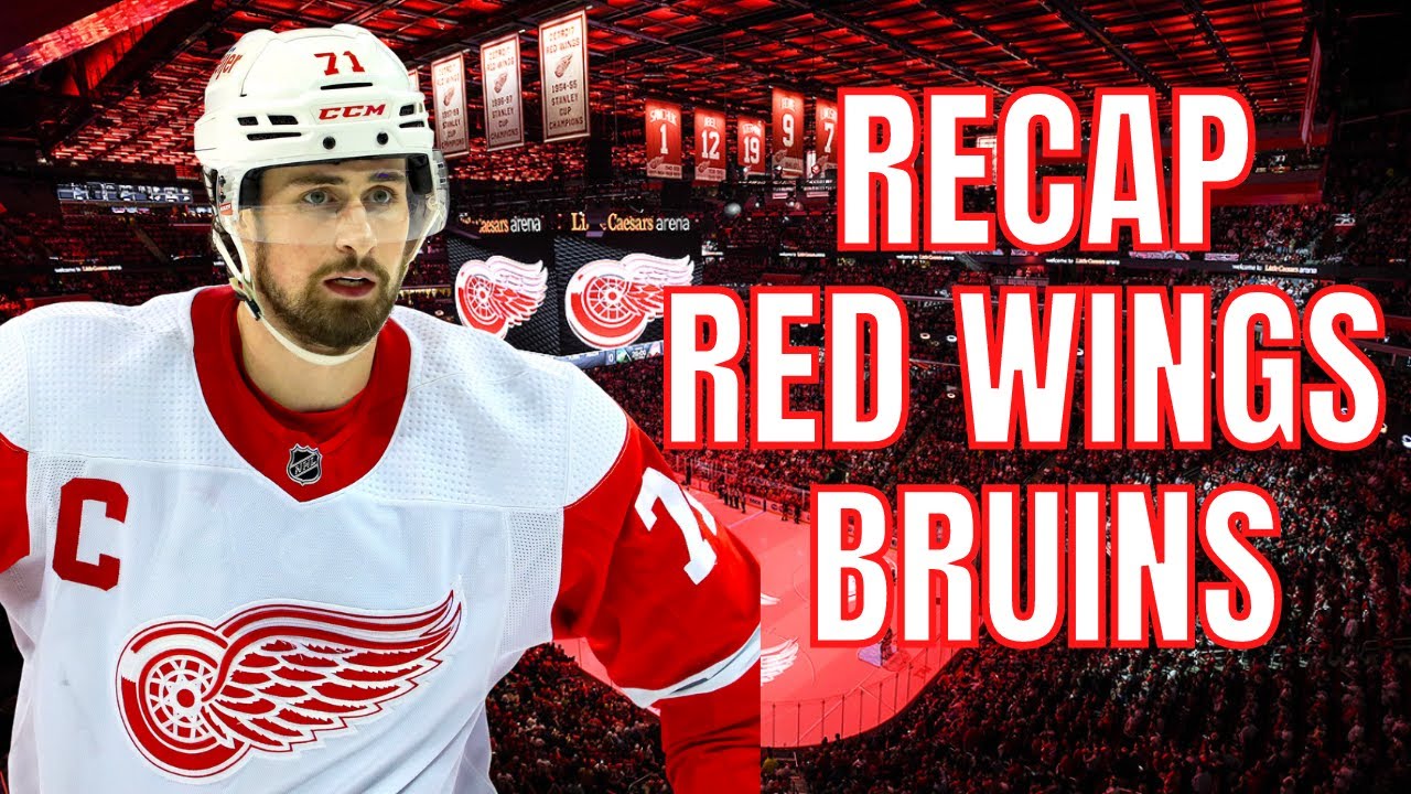 RECAP GAME: DETROIT RED WINGS VS BOSTON BRUINS - YouTube