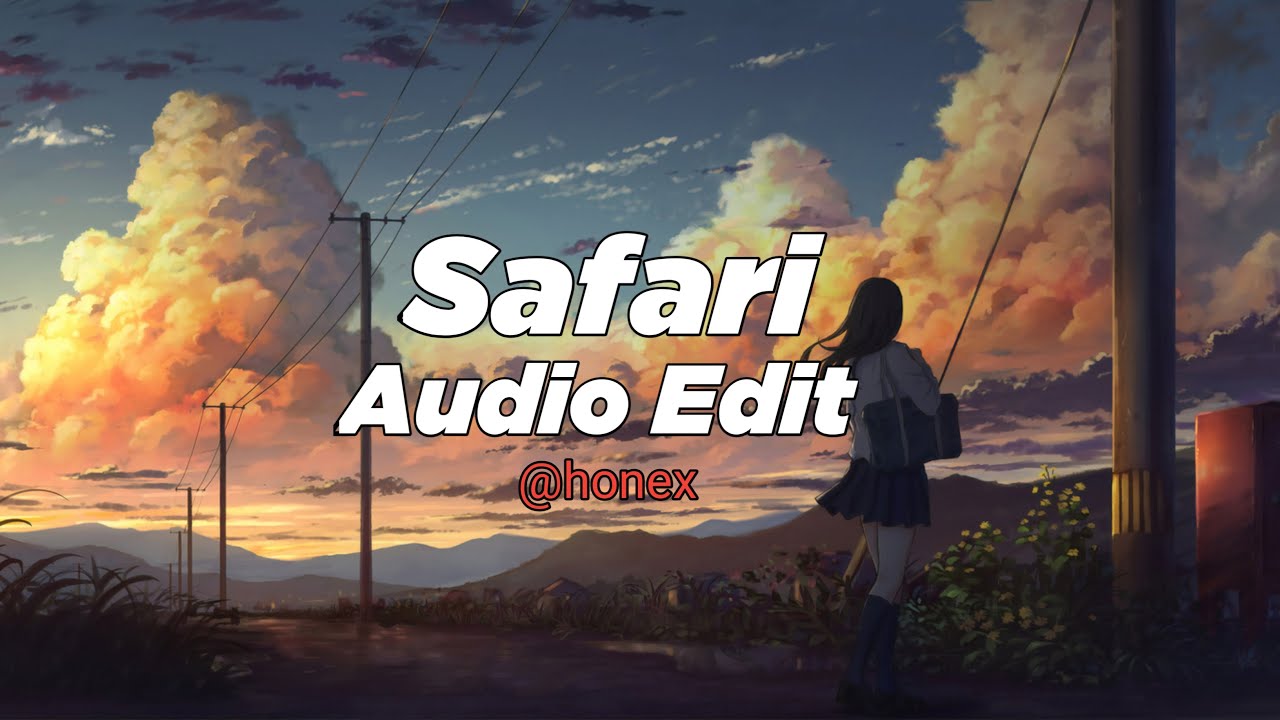 Safari【Audio Edit】 - YouTube