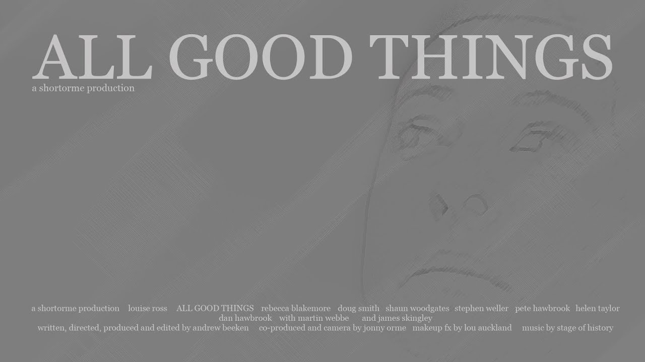 All Good Things (FULL SHORT FILM) - YouTube