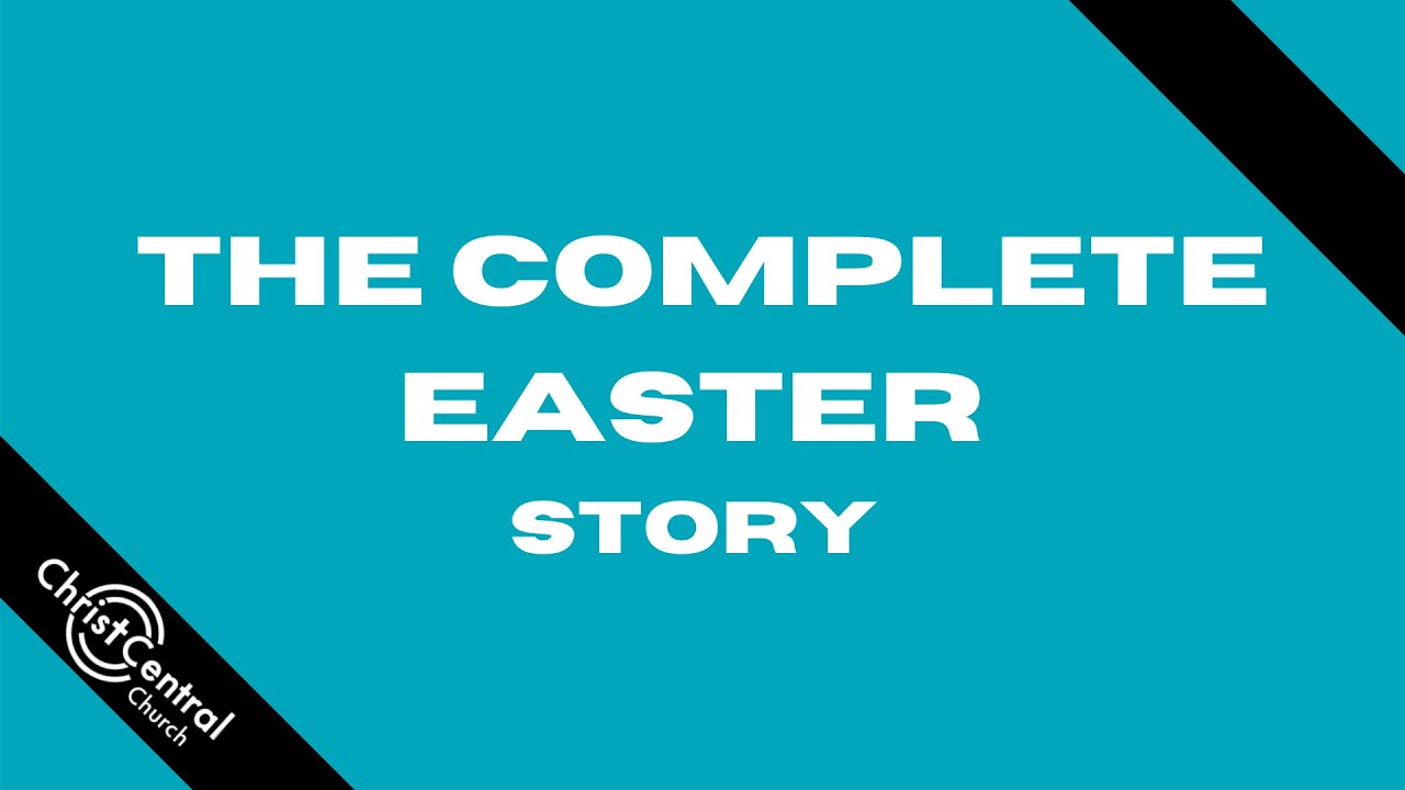 The Complete Easter Story told by ChristCentral - YouTube
