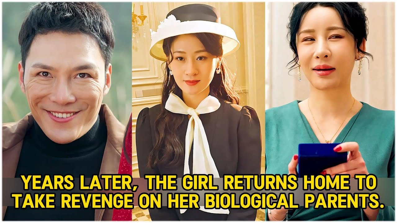 【Drama series】Years later, the girl returns home totake revenge on her ...