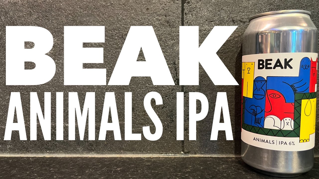 Beak Animals IPA By The Beak Brewery | British Craft Beer Review - YouTube