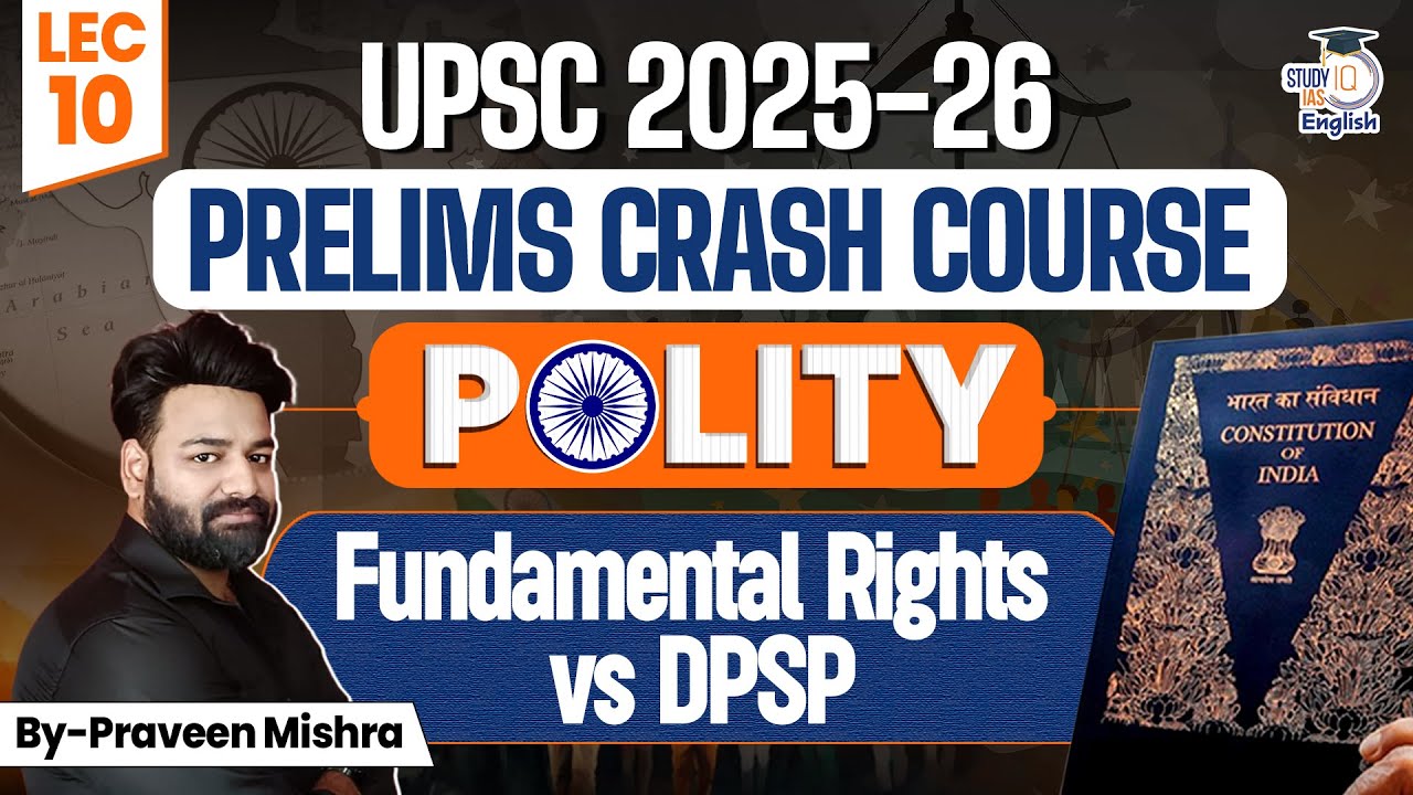 Indian Polity for UPSC Prelims 2025 | Fundamental Rights VS DPSP | Crash Course By Praveen ...